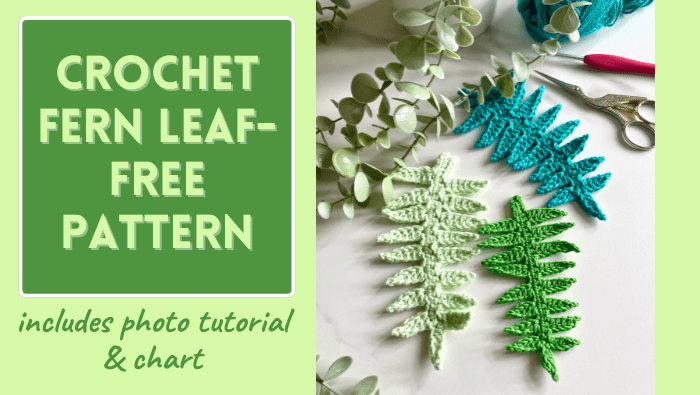 Crochet fern leaf free pattern - Chroma Crochet